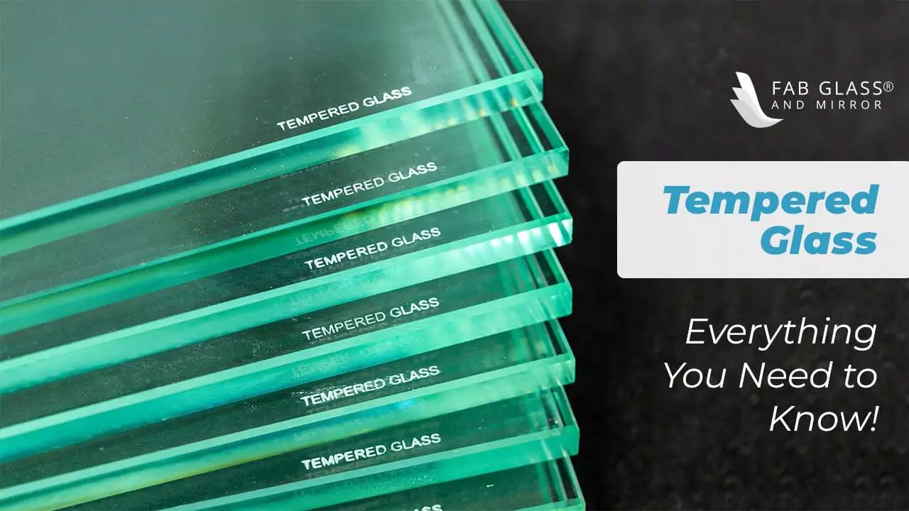 What is Tempered Glass? Uses, Features, and Applications