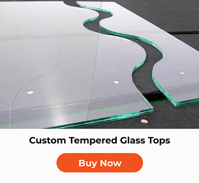 Tempered Glass - Order by Shape, Size, Thickness and Finish